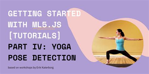 getting started with ml5 js — tutorial part iii model training by veronica peitong chen