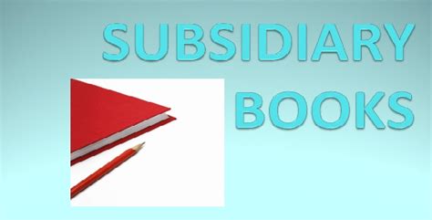 Subsidiary Books Meaning And Types Sudur News
