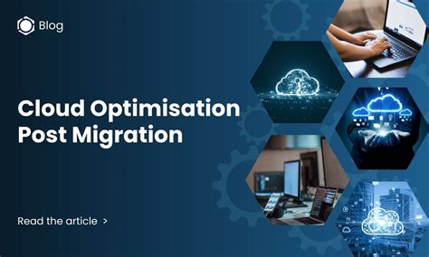 Cloud Optimisation Post Migration Cloud Optimisation