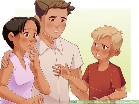 Ways To Deal With Being Rejected By Your Parent WikiHow