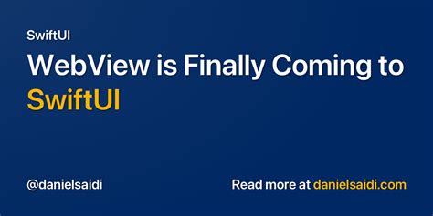 Webview Is Finally Coming To Swiftui Daniel Saidi