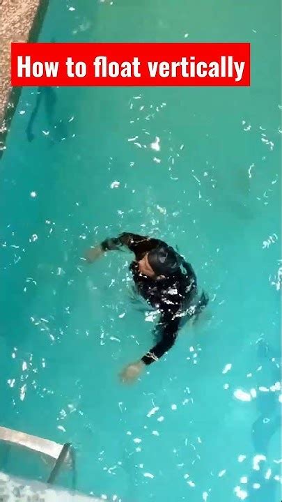 How To Tread Water How To Float Vertically How Do You Float Upright In Deep Water Vertical