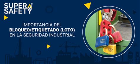 Importancia Del Bloqueoetiquetado Loto En La Seguridad Industrial