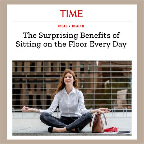 From Time Magazine “the Surprising Benefits Of Sitting On The Floor