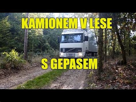 Kamionem V Lese S Gepasem Youtube