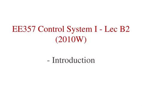Ppt Ee357 Control System I Lec B2 2010w Introduction Powerpoint