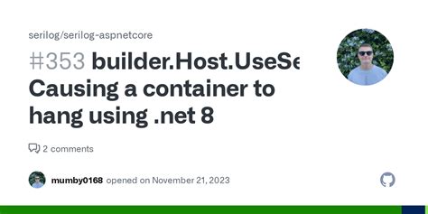 Builderhostuseserilog Causing A Container To Hang Using Net 8