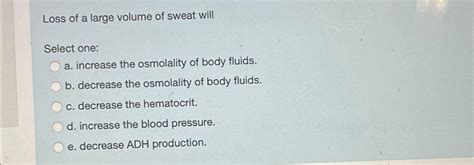 Solved Loss Of A Large Volume Of Sweat Willselect One A