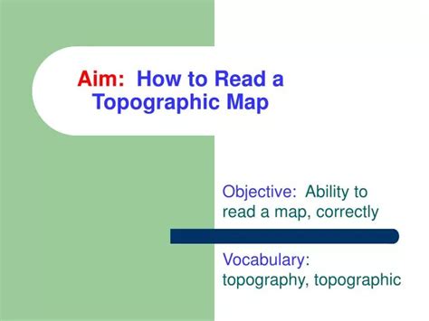 PPT Aim How To Read A Topographic Map PowerPoint Presentation Free Download ID