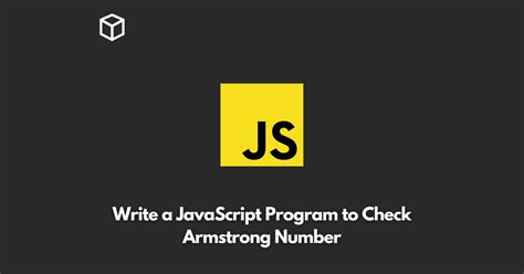 Write A Javascript Program To Check Armstrong Number Programming Cube
