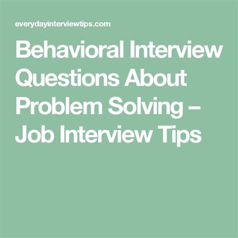 Behavioral Interview Questions About Problem Solving Job Interview Tips Interview Tips