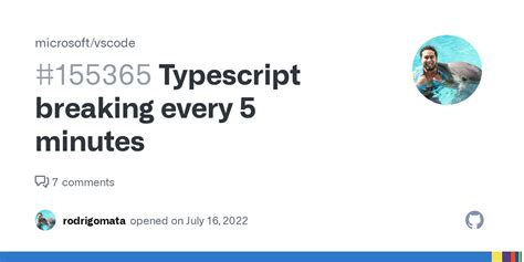 Typescript Breaking Every 5 Minutes · Issue 155365 · Microsoftvscode