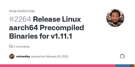 Release Linux Aarch64 Precompiled Binaries For V1111 · Issue 2264
