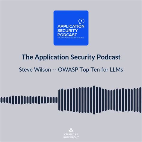 The Application Security Podcast On Linkedin Ai Llms Owasp Chatgpt Aisecurity Llmsecurity