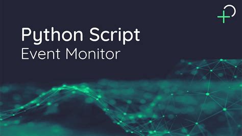 Python Script Event Monitor Tutorial Youtube