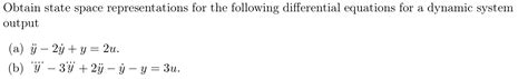 Solved Obtain State Space Representations For The Following