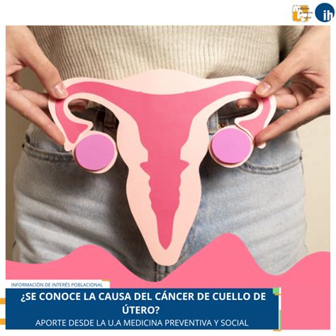 ¿se Conoce La Causa Del Cáncer De Cuello De útero Un Aporte De La
