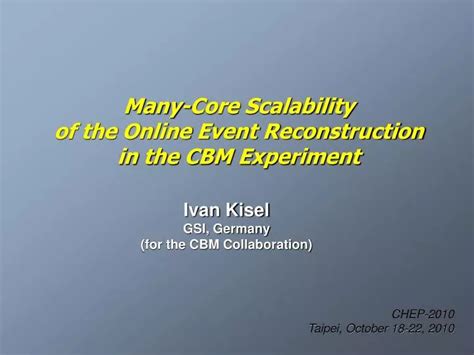 Ppt Many Core Scalability Of The Online Event Reconstruction In The Cbm Experiment Powerpoint