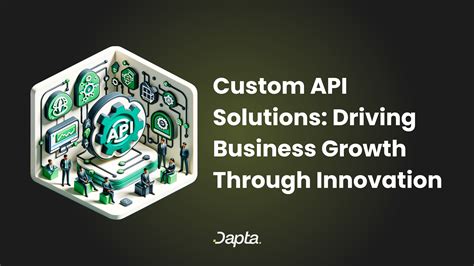 Custom Api Solutions For Enhanced Business Innovation