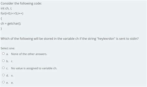 Solved Consider The Following Code Int Ch I Chegg
