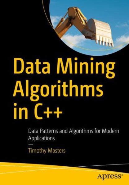 Data Mining Algorithms In C Data Patterns And Algorithms For Modern