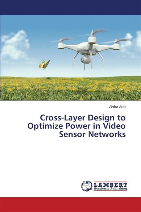 cross layer design to optimize power in video sensor networks arar aisha książka w empik