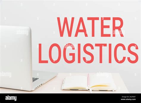 Hand Writing Sign Water Logistics Business Concept Water Logistics Tidy Workspace Setup