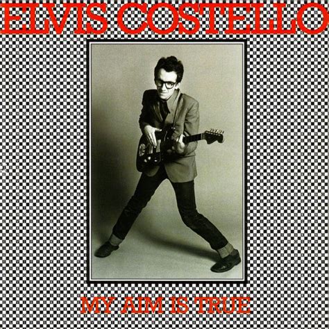 Elvis Costello My Aim Is True 1977 My Aim Is True Elvis Costello