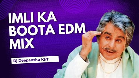 Imli Ka Boota Beri Ka Ped Edm Mix Dj Deepanshu Kht Youtube