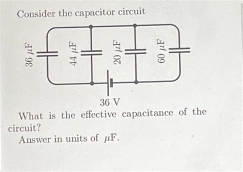 Solved Consider The Capacitor Circuit What Is The Effective