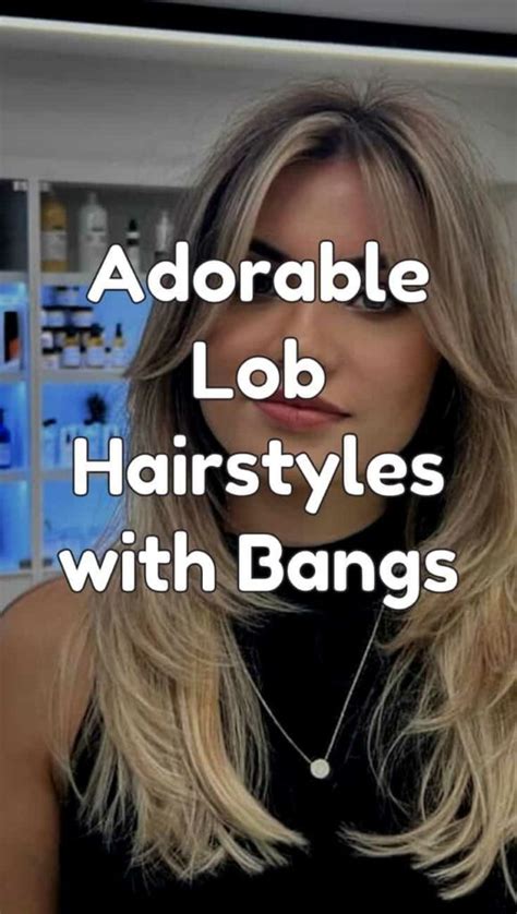 50 Adorable Lob Haircuts With Bangs