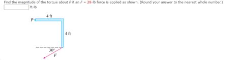 Solved Find The Magnitude Of The Torque About P If An Chegg