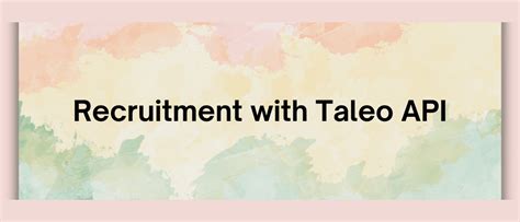 Recruitment With Taleo Api Blog