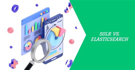 Solr Vs Elasticsearch Which Search Engine Is Right For You Lets Compare