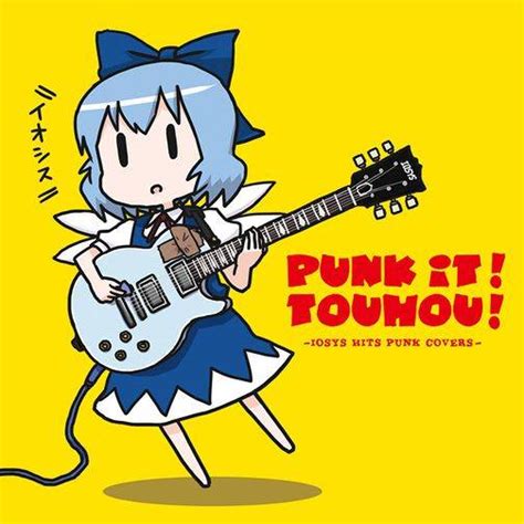 Punk It Touhou Iosys Hits Punk Covers Thbwiki · 专业性的东方project维基百科 Tbsgroup