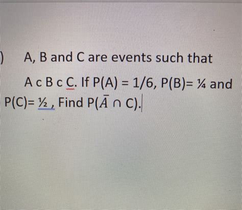 Solved A B And C Are Events Such That AcBc C If P A Chegg Com