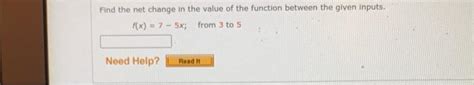 Solved Find The Net Change In The Value Of The Function Chegg Com