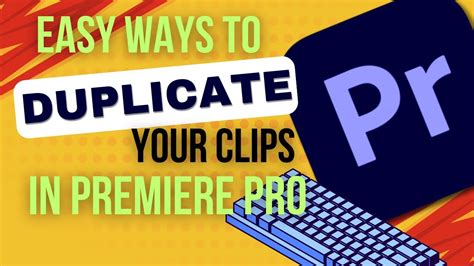How To Duplicate Your Video Clips In Adobe Premiere Pro Youtube