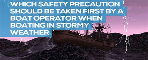 Which Safety Precaution Should Be Taken First In Stormy Weather