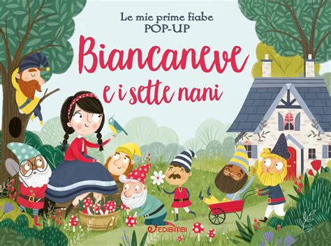 Biancaneve E I Sette Nani Le Mie Prime Fiabe Pop Up Ediz A Colori Amazon Com Au Books