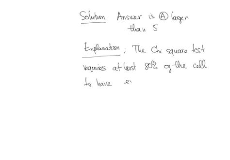 Solved One Of The Assumptions Of The Chi Square Test Is That The Expected Frequency In Any