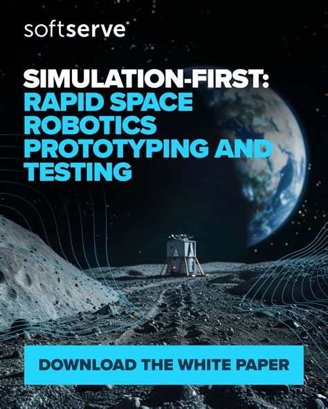 Softserve On Linkedin Simulation First Rapid Space Robotics