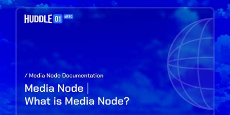 Media Node Overview Huddle01 Media Node Documentation