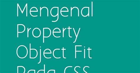 Mengenal Property Object Fit Pada Css ~ Aura Code
