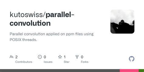 GitHub Kutoswiss Parallel Convolution Parallel Convolution Applied On Ppm Files Using POSIX