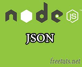 Bài 11 Xử lý JSON trong NodeJS Freetuts