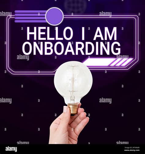 Conceptual Caption Hello I Am Onboarding Business Idea Action Process Of Integrating A New