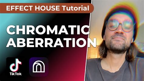 Effect House Tutorial Chromatic Aberration Create Your Own Tiktok