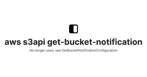 Aws S3api Get Bucket Notification Fig