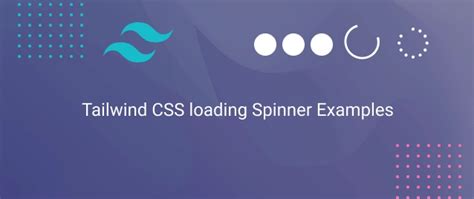 Tailwind Css Loading Spinner Examples Dev Community